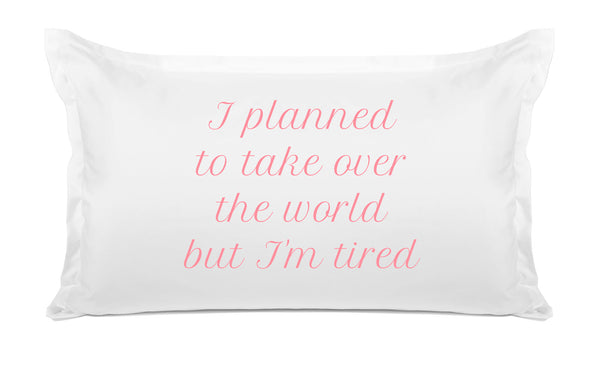 Take Over the World | Inspirational Quotes Pillowcases | Di Lewis